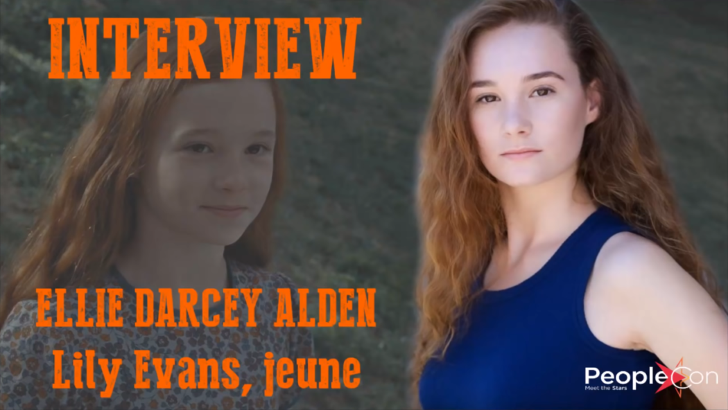 Exclusif : Interview avec Ellie Darcey-Alden (Lily Potter)